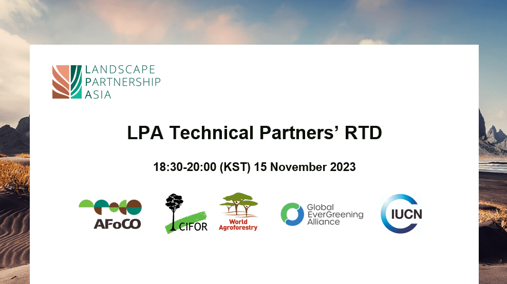 Landscape Partnership Asia (LPA) Technical Partners Roundtable Dialogue ...